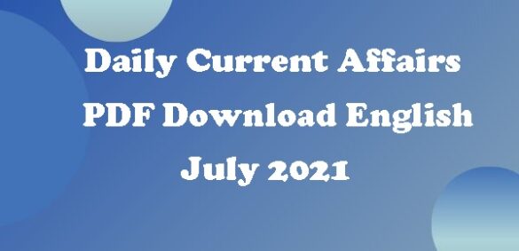 Daily Current Affairs July 2021 PDF - Current Affairs, Static Gk,